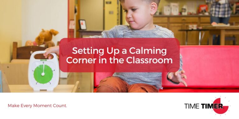 Setting Up A Calming Corner In The Classroom Timetimer