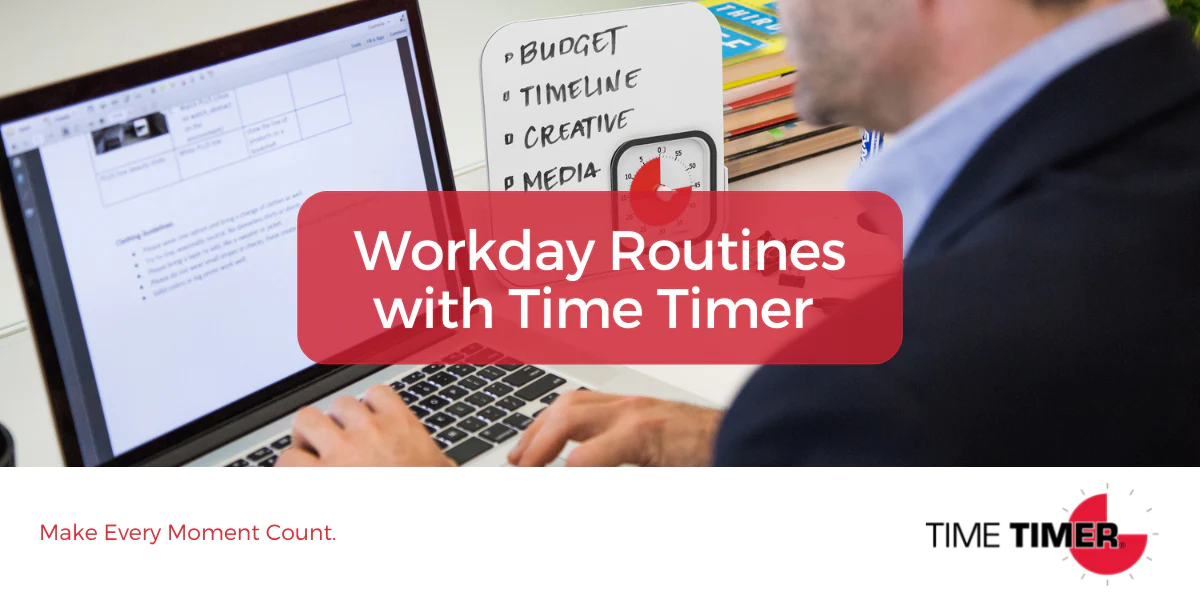Workday Routines with Time Timer® - TimeTimer